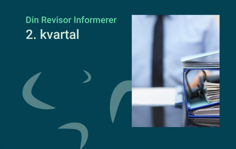 Din Revisor Informerer 2. kvartal 2023